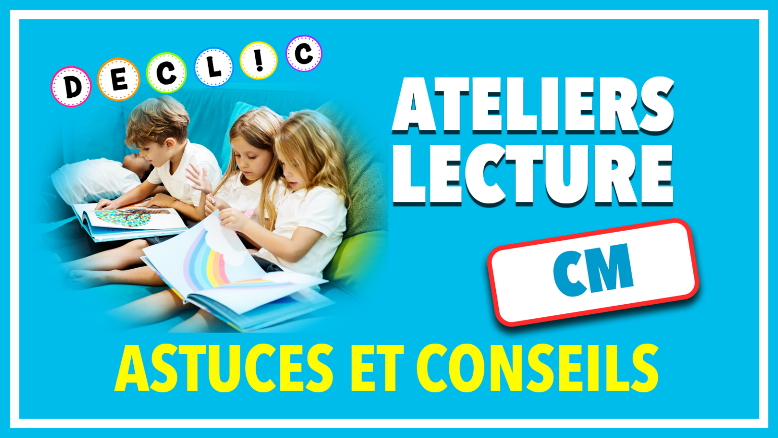 Ateliers de lecture en cycle 3 : méthode, organisation et idées ...